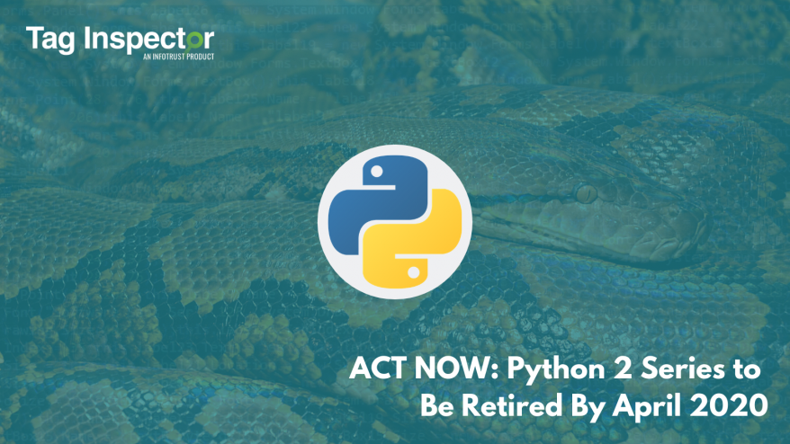Act Now: Python 2 Series to Be Retired By April 2020 | Tag Inspector Blog