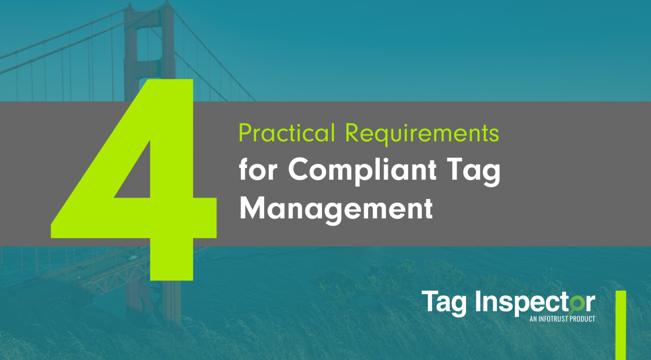 4 Practical Requirements for Compliant Tag Management | Tag Inspector